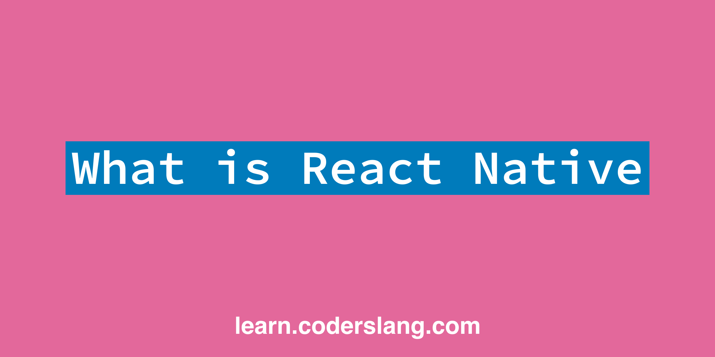 What Is React Native